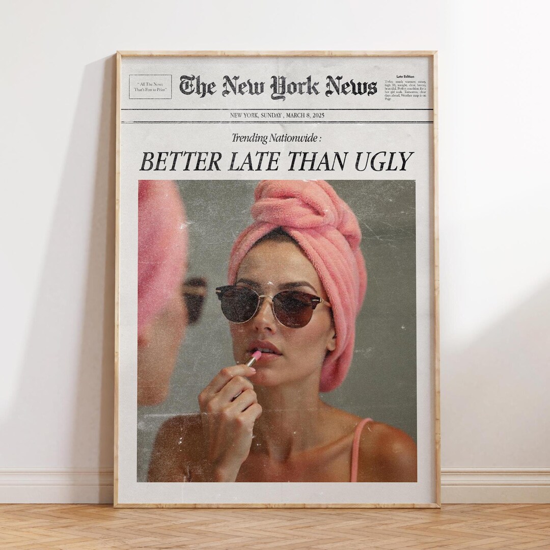 Better Late Than Ugly Print, Retro Newspaper Headline, Preppy Wall Art ...