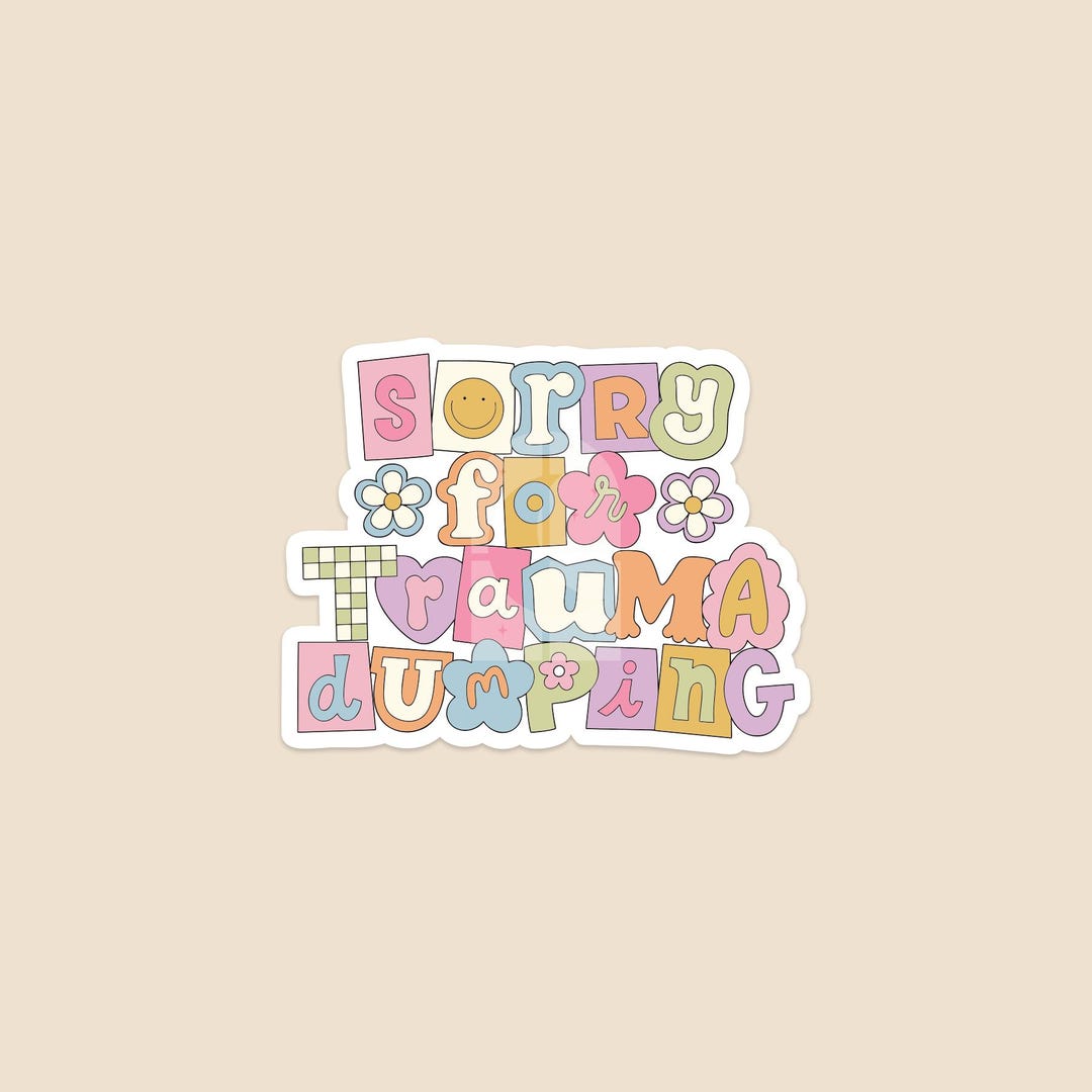 Sorry for Trauma Dumping Sticker Funny Mental Health Sticker Cute Retro ...