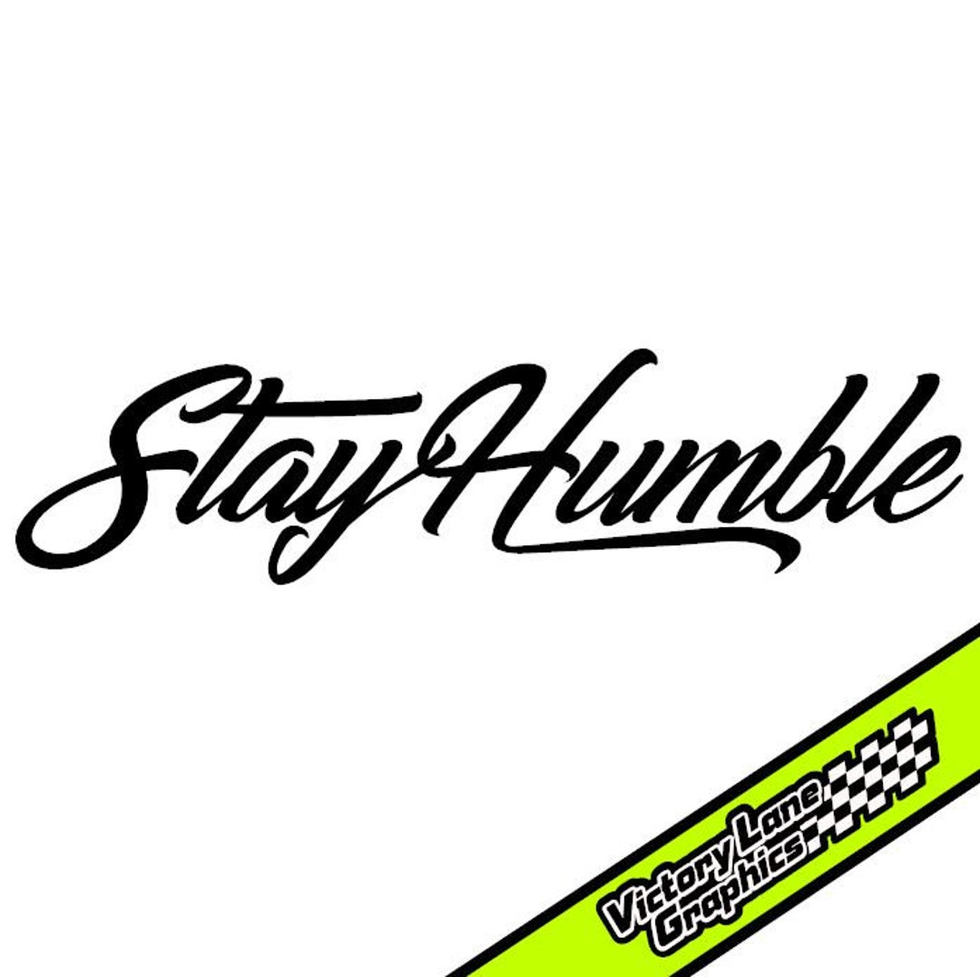 Stay Humble Car or Truck Decal / Sticker - Etsy