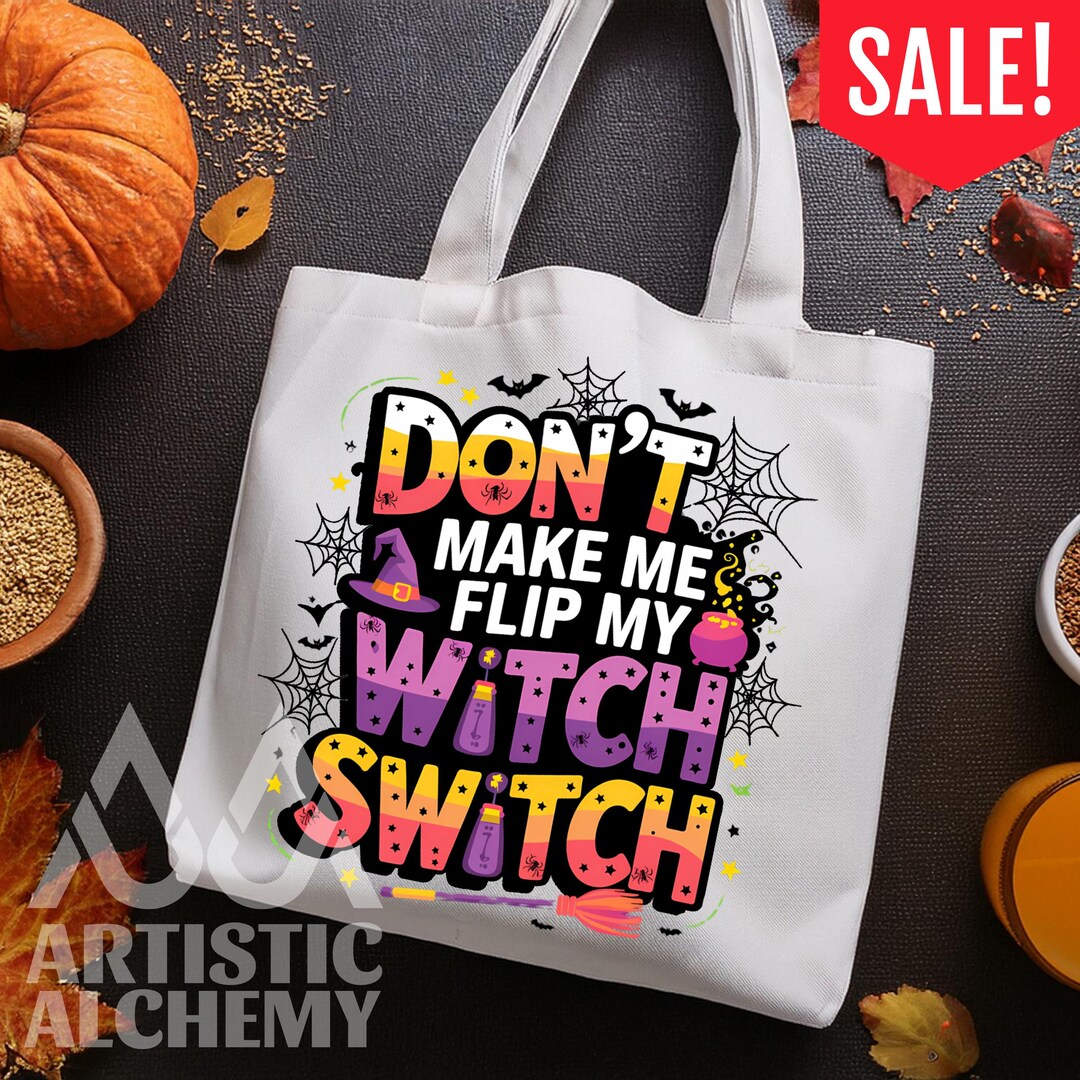 Don't Make Me Flip My Witch Switch, Trick or Treat, Halloween Humor ...