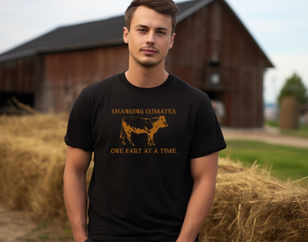 Climate Change Shirt, Changing Climates One Fart at a Time Tee, Cow ...
