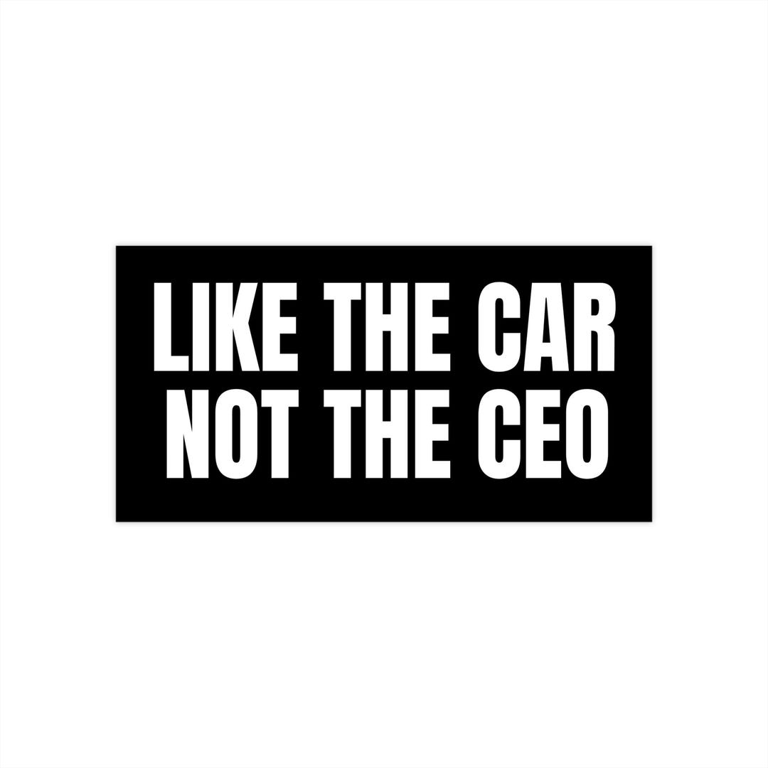 Elon Musk Bumper Sticker, Tesla Bumper Sticker, Like the Car Not the ...