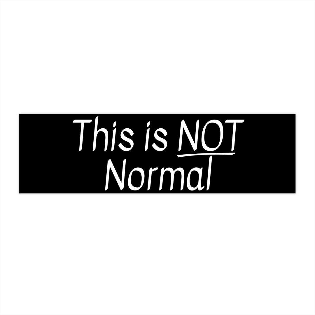 This is Not Normal Anti-trump Bumper Sticker, Not My President, Not My ...