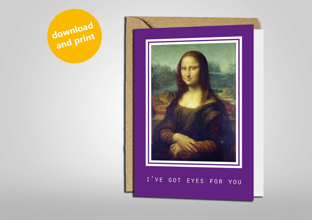 Printable Digital Download Card | I've Got Eyes for You | Mona Lisa ...
