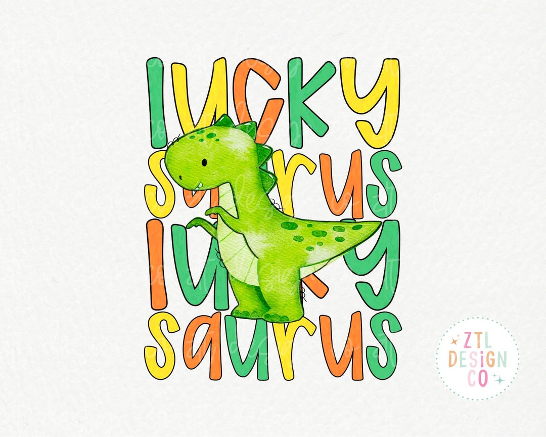 Lucky Saurus Digital PNG Sublimation St Patrick's Day Dinosaur Stacked ...