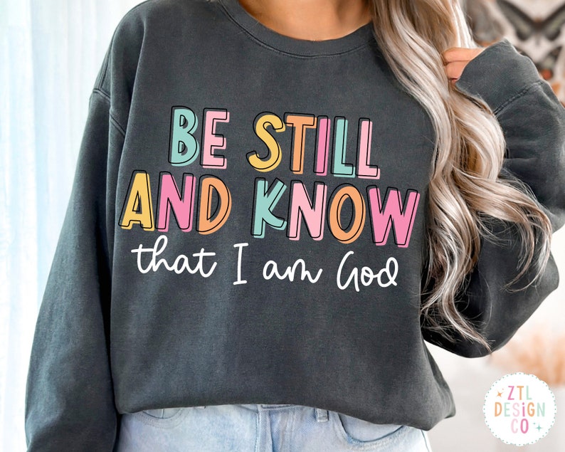 Trendy Bible Verse Be Still and Know That I Am God Christian Women PNG ...