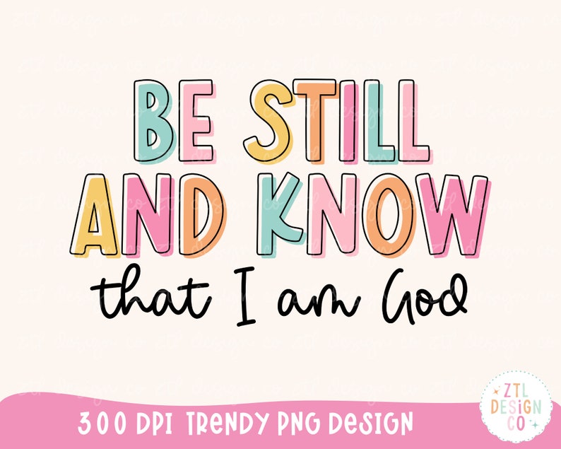 Trendy Bible Verse Be Still and Know That I Am God Christian Women PNG ...