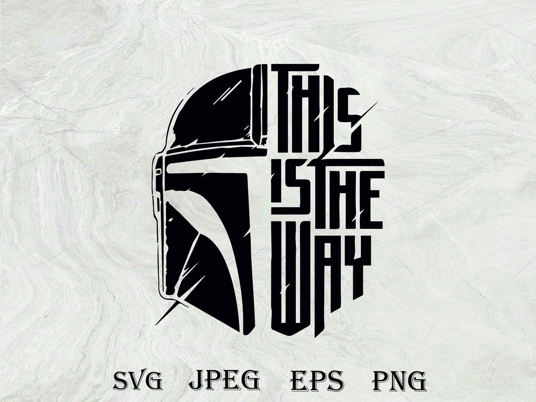 Mando Mandalorian SVG PNG JPG This is the Way Dxf Eps Pdf Silhouette ...