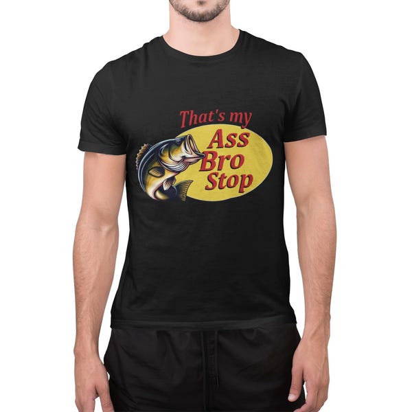 Thats My Ass Bro Etsy