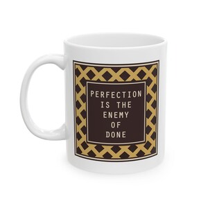 Perfection is the Enemy of Done Ceramic Coffee Mug - Etsy
