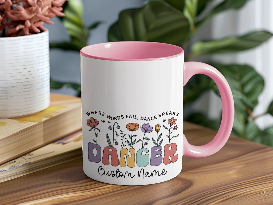 Personalized Dancer Mug, Custom Name Floral Dance Quote, Ballet Dancer ...