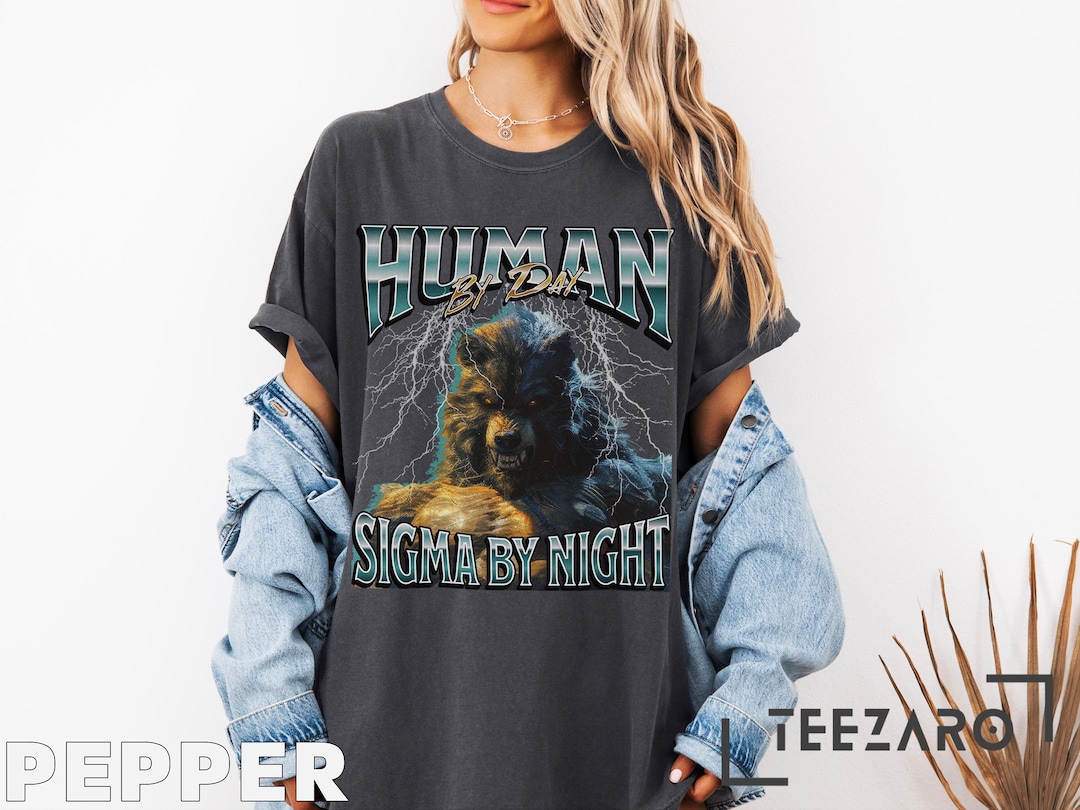 Human by Day Sigma by Night 90s Graphic Shirt, Funny Meme Y2K Tee ...