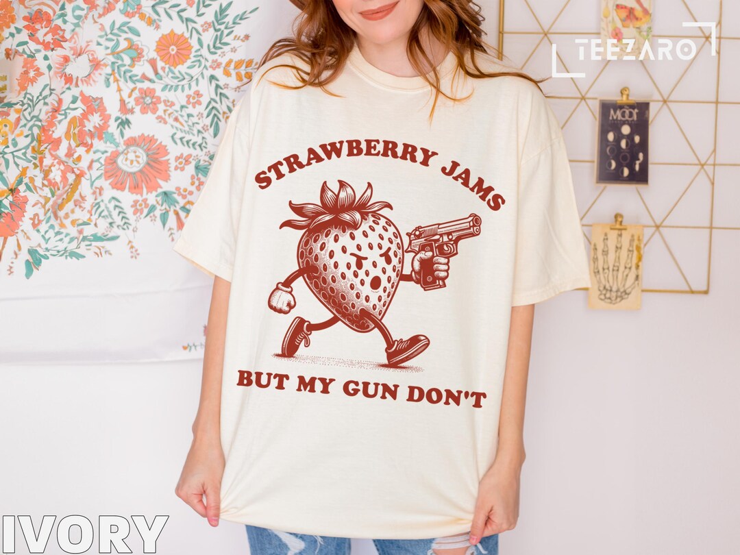 Strawberry Jams but My Gun Don't Shirt, Funny Western Graphic Tee ...
