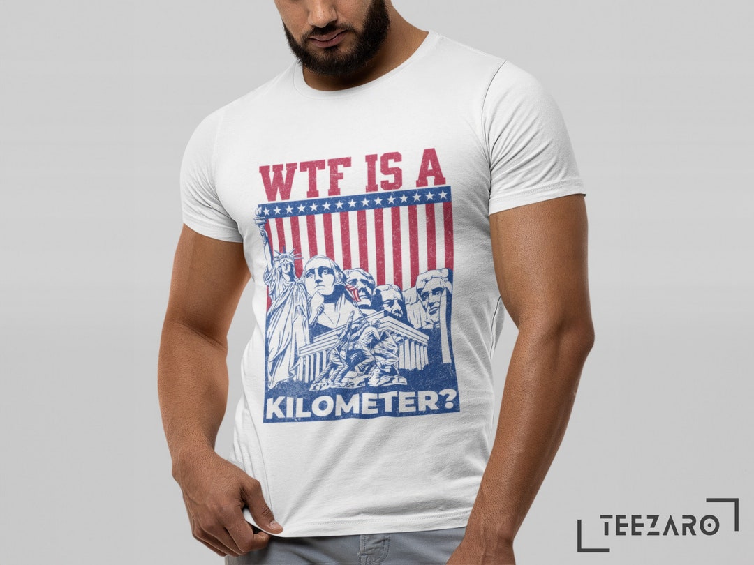WTF is A Kilometer T-shirt, Inappropriate Weird Unhinged Tee, Offensive Funny Meme Top ...