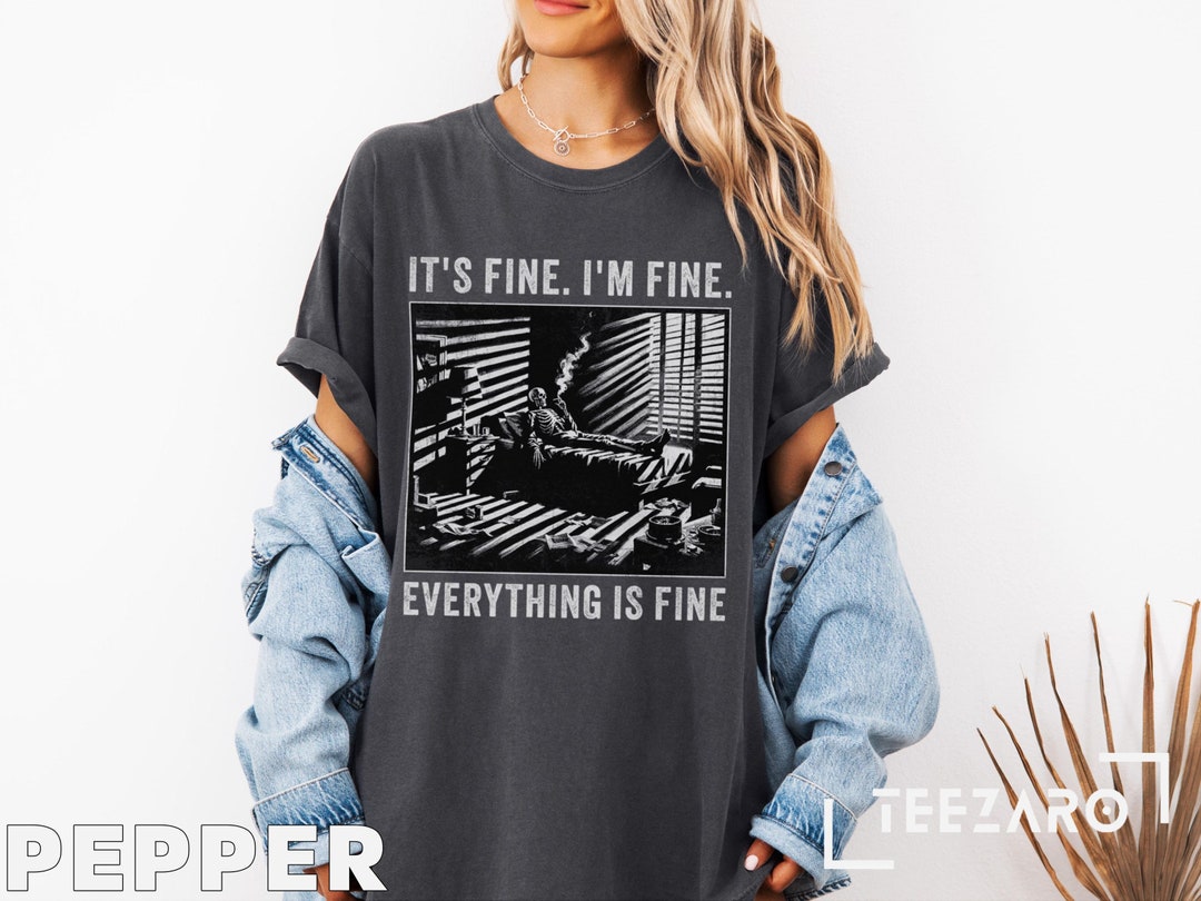 Everything is Fine Skeleton Shirt, Funny Halloween T-shirt, Gothic ...