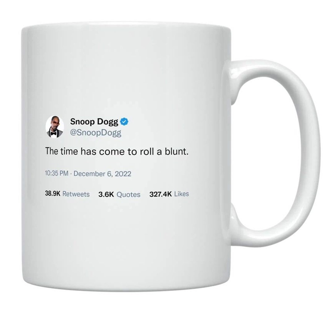 Snoop Dogg Time Has Come to Roll a Blunt Mug - Etsy