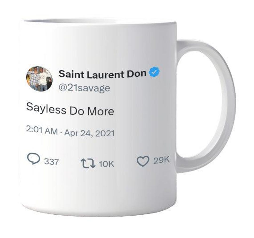 21 Savage Say Less, Do More Mug - Etsy