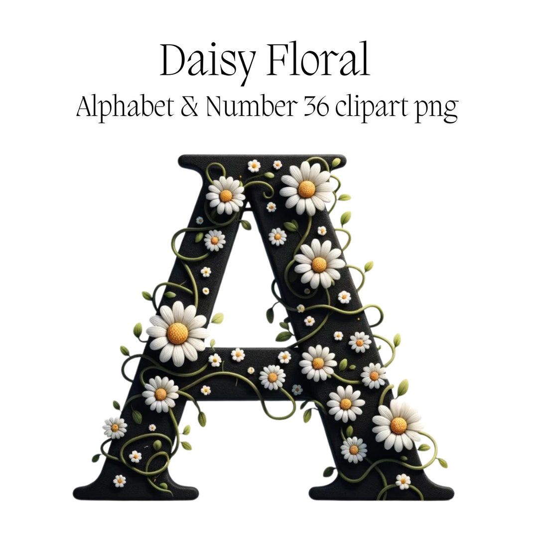 Daisy Floral Alphabet & Number Clipart Set, 36 PNG Clipart, A-Z Flower ...