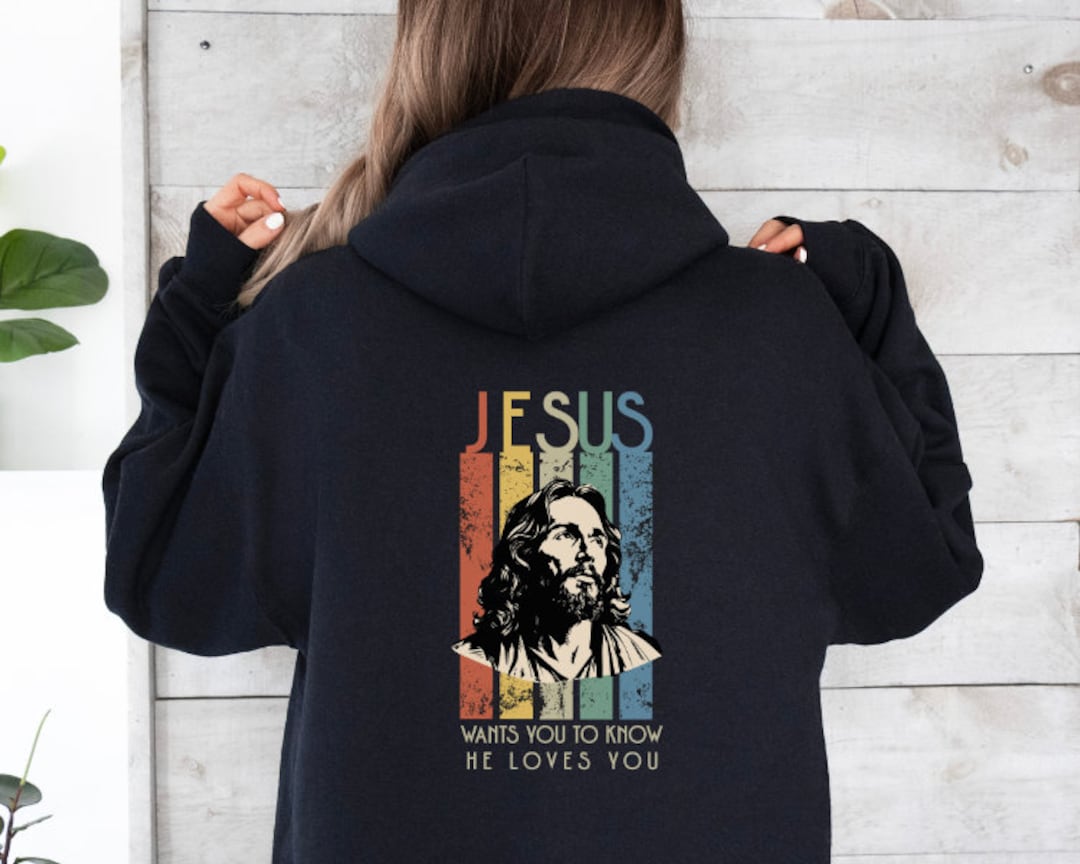 Jesus Loves You Hoodie, Jesus Hoodie, Christian Faith Shirt, Christian ...