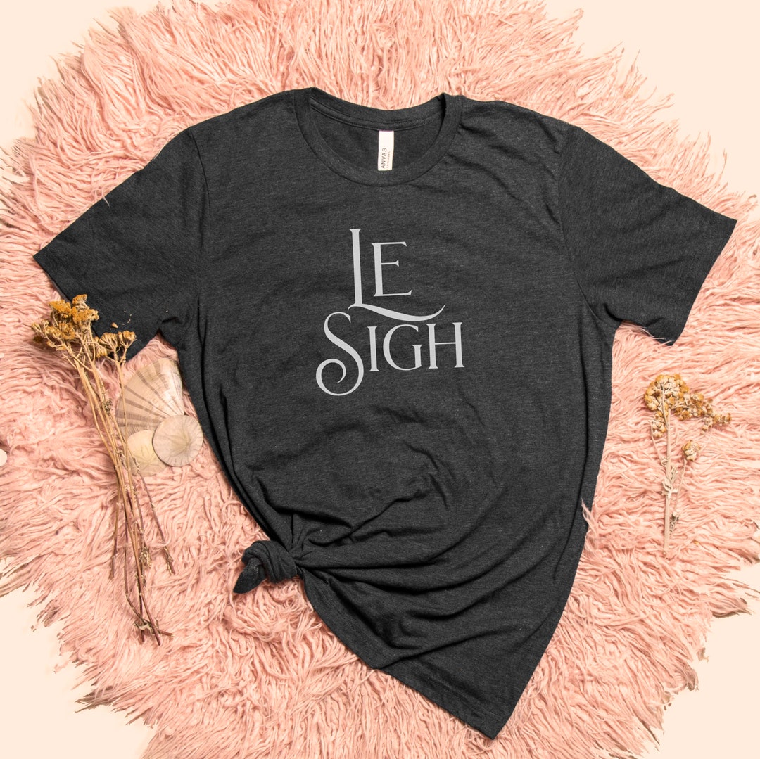 Le Sigh Black T-shirt Elegant White Script Typography Tee, Stylish ...