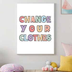 Change Your Clothes Digital Download, Kids Room Wall Art Decor, Fun ...