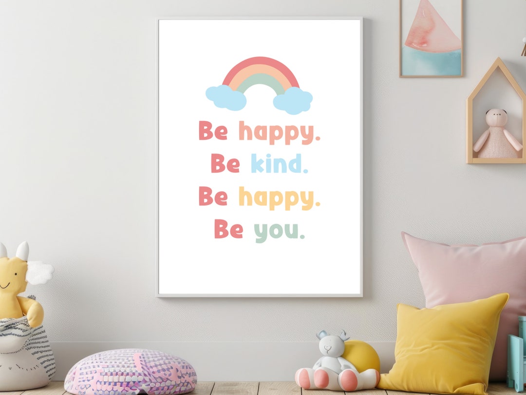 Be Happy Be Kind Be Happy Be You Digital Download, Nursery Wall Art ...