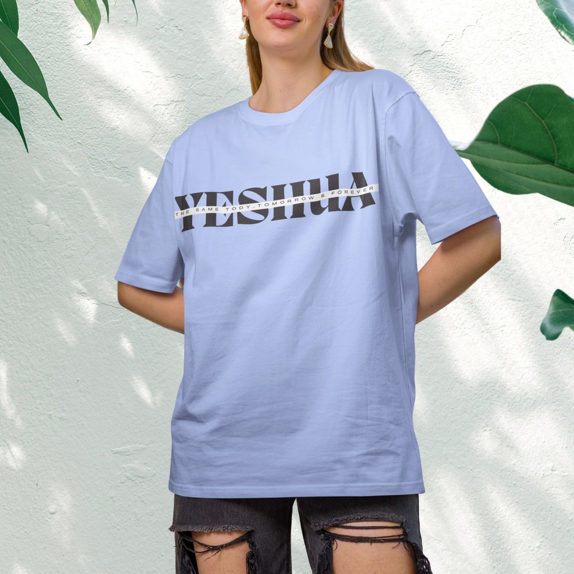 Yeshua the Same Today, Tomorrow and Forever Oversized T-shirt Christian ...