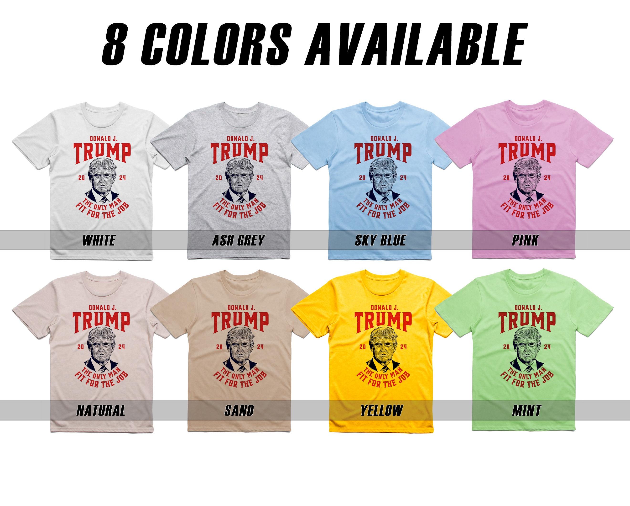 Donald Trump the Only Man Fit.. President Trump Tshirt, Patriot Gift ...