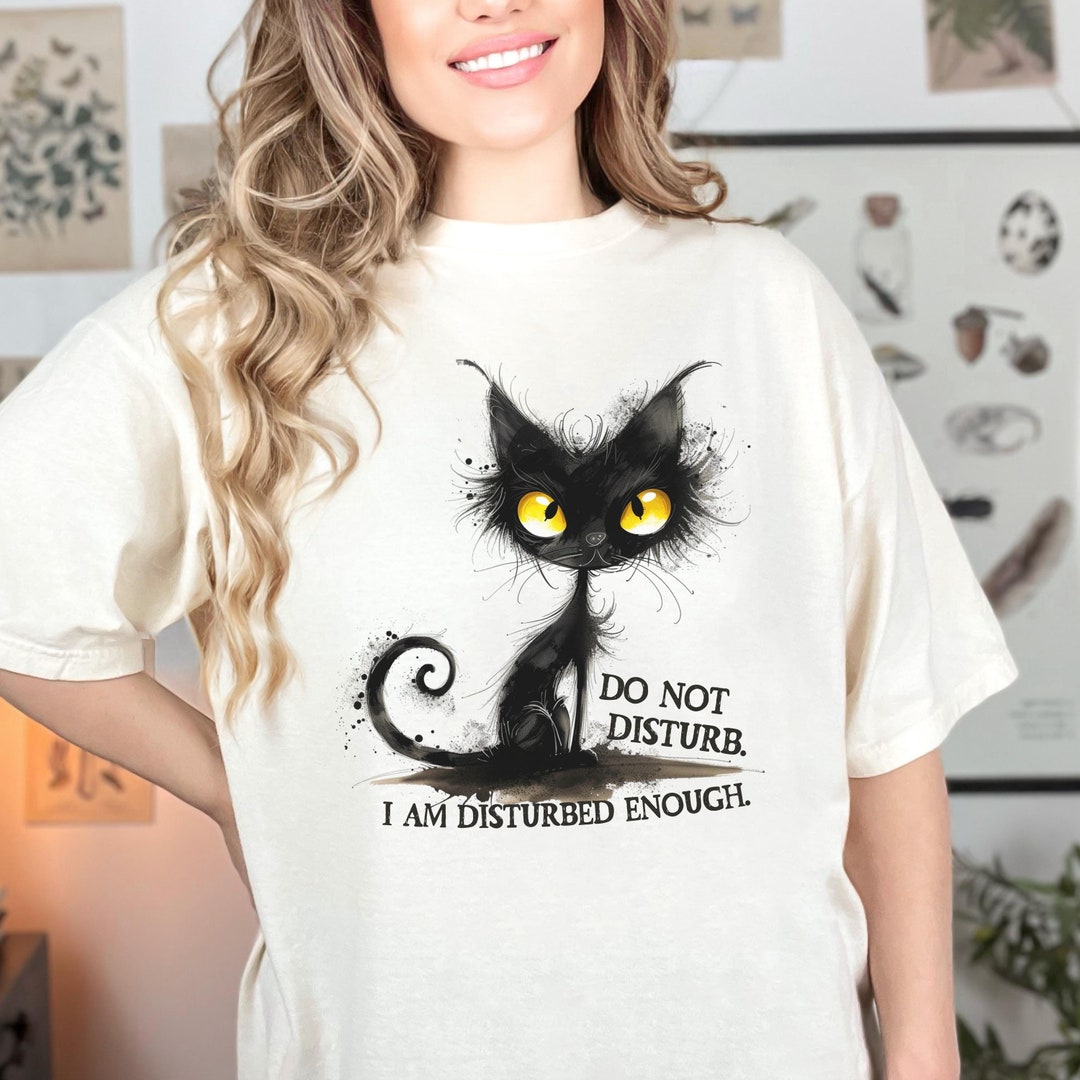 Do Not Disturb Funny Sarcastic Saying Oversized Comfort Colors 100% ...