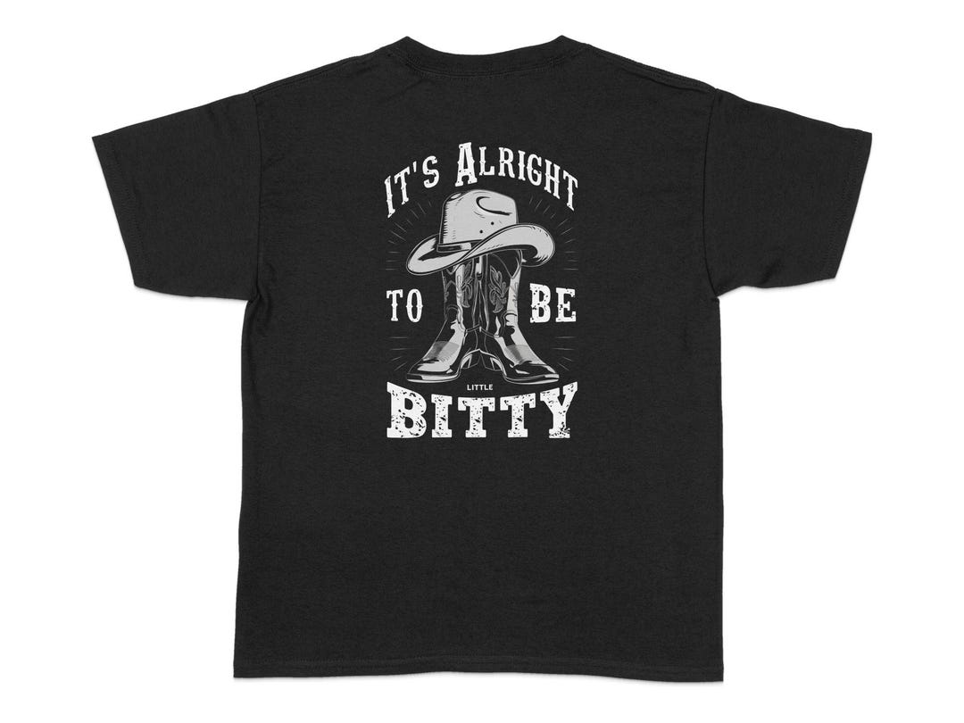 It's Alright to Be Little Bitty T-shirt, Funny Cowboy Hat Boots Graphic ...