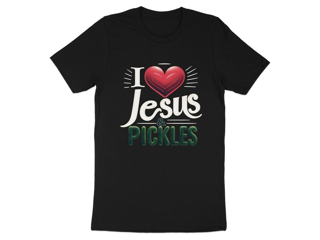 Funny I Love Jesus and Pickles T-shirt, Funny Christian Apparel, Jesus ...
