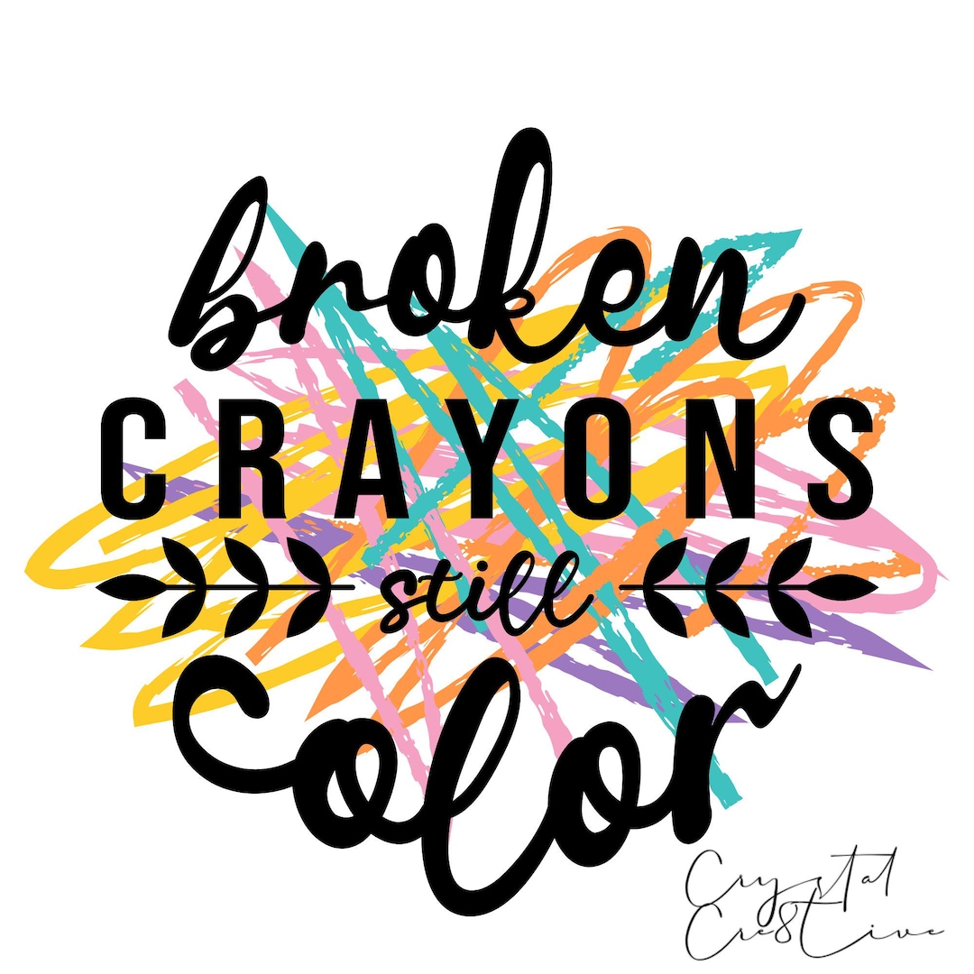 Broken Crayons Still Color SVG/JPG/PNG - Etsy