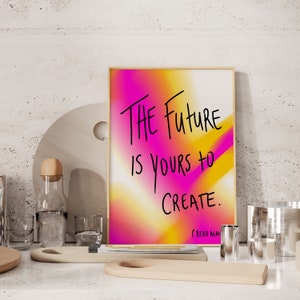 The Future is Yours to Create Print Aesthetic Motivational Poster ...