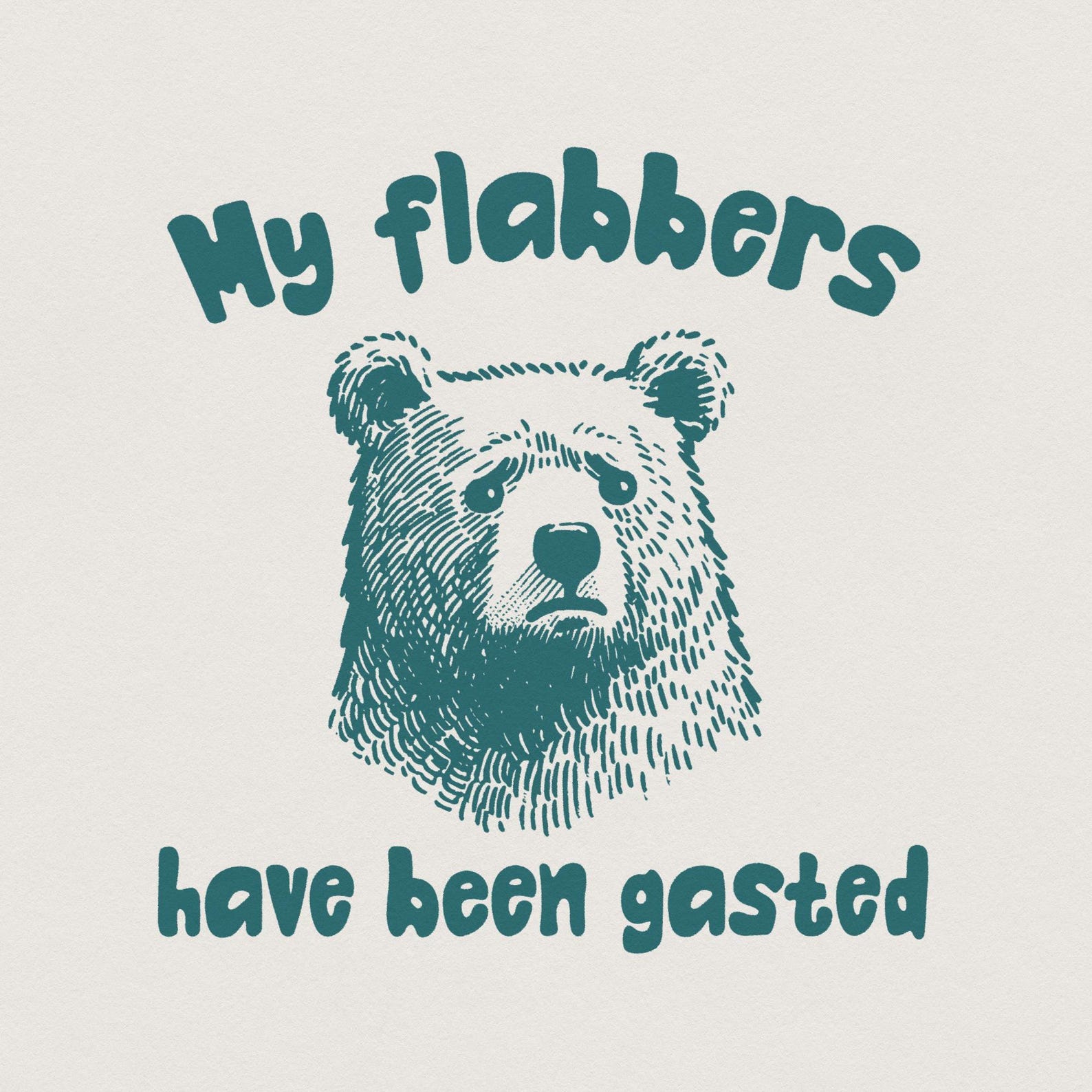 All of My Flabbers Are Gasted PNG, Funny Bear Sublimation Digital ...