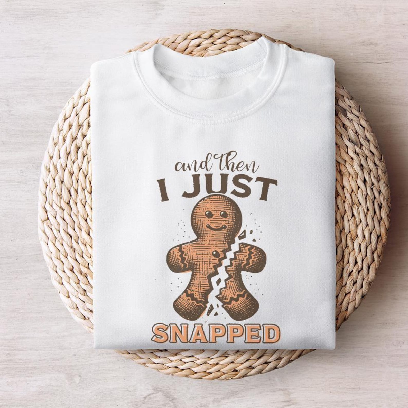 I Just Snapped PNG, Digital Download, Gingerbread, Funny, Christmas ...