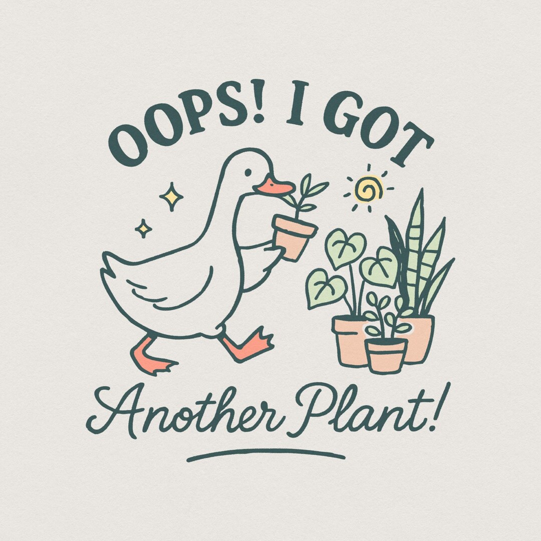 Oops I Got Another Plant Goose PNG, Funny Plant PNG, Garden Humor PNG ...