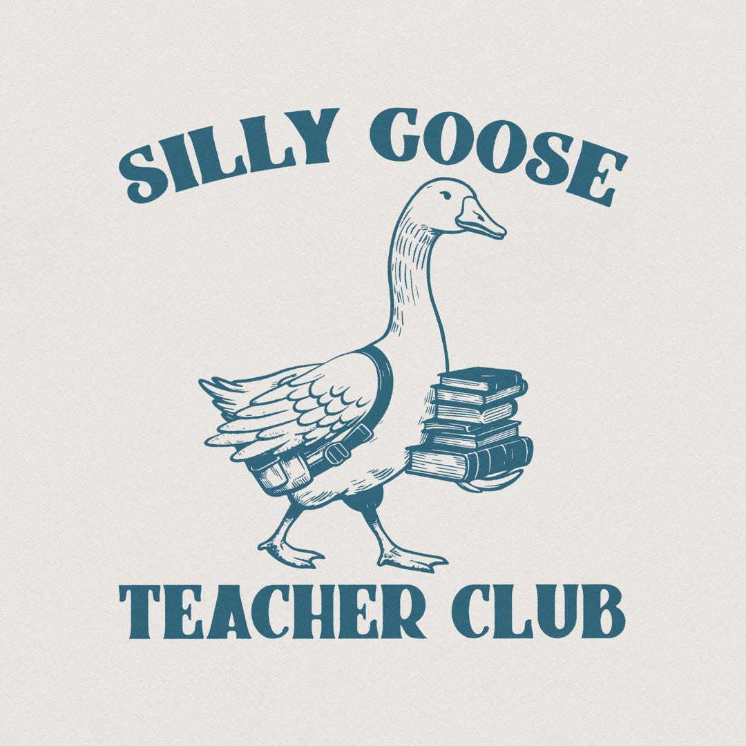 Silly Goose Teacher Club PNG Digital Download, Funny Goose Shirt ...