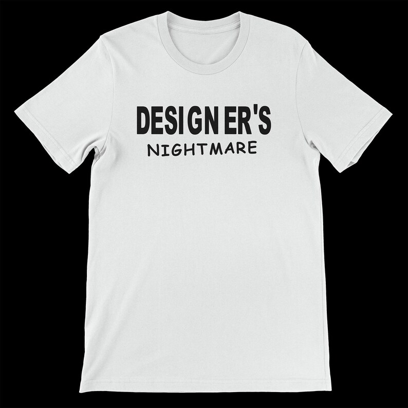 Designer's Nightmare T-shirt, Comic Sans and Poor Kerning, Bad ...
