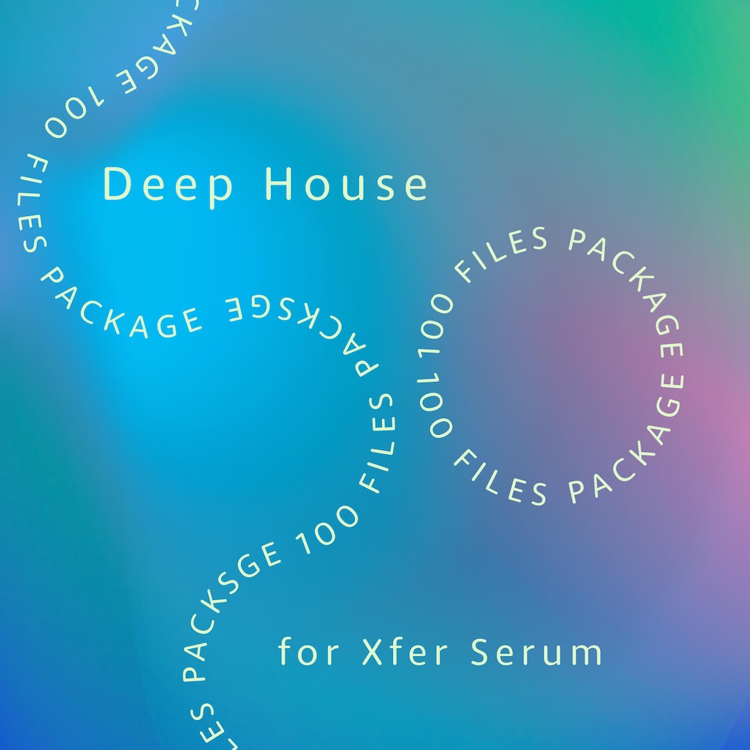 100 Deep House Presets for Xfer Serum Elegant Sounds for Your Music ...