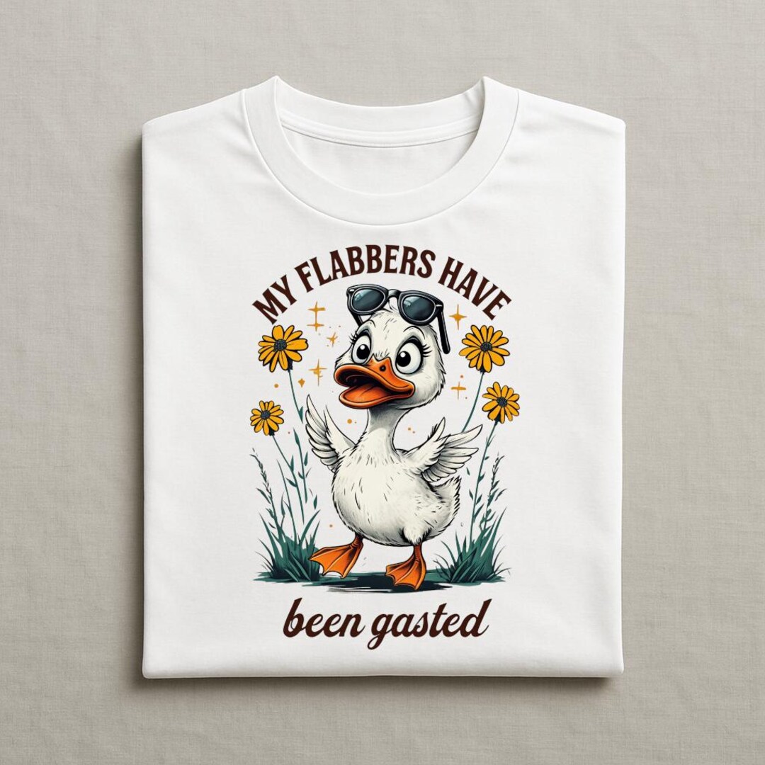 Flabbergasted Duck SVG PNG | My Flabbers Have Been Gasted Funny Quote ...