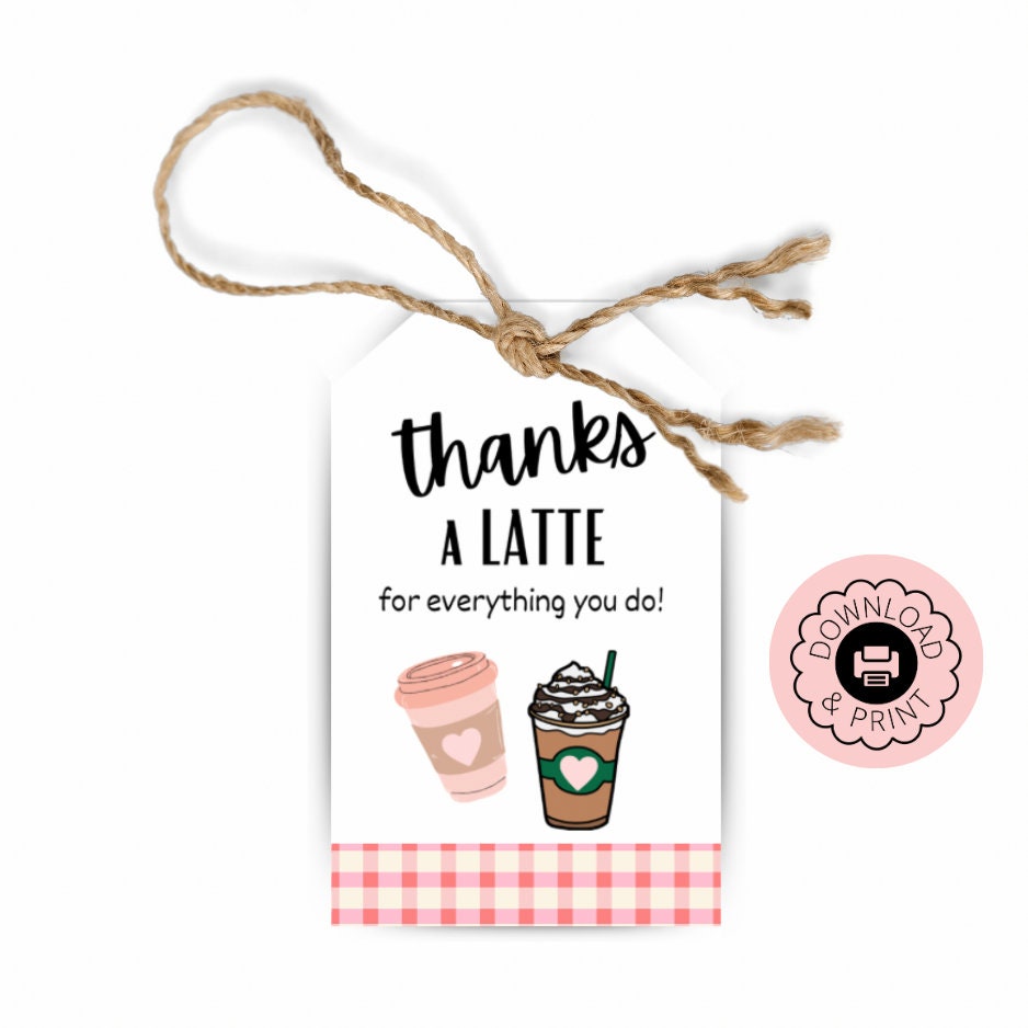 Thanks A LATTE Gift Tag | Teacher Appreciation Tag | Teacher Gift Tag ...