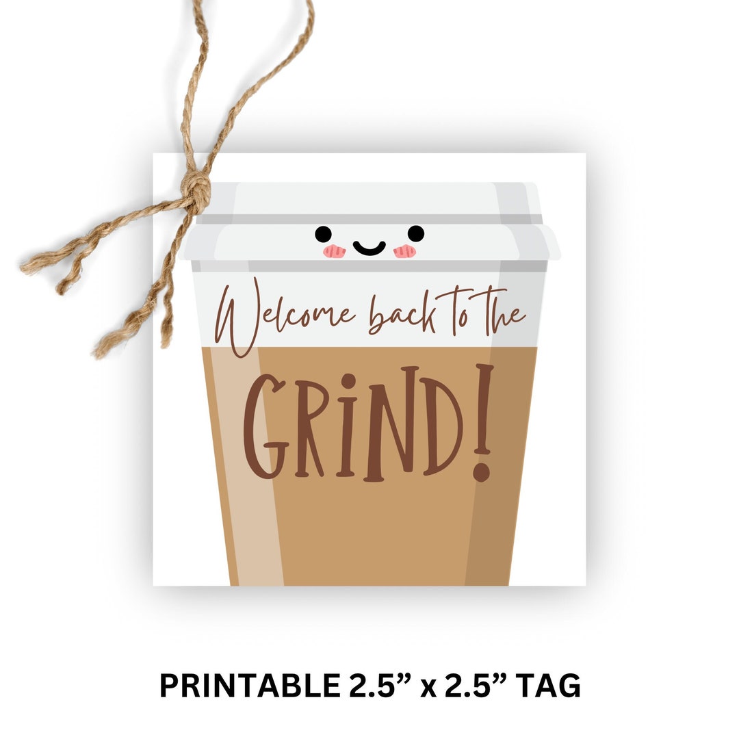 Welcome Back to the Grind Printable Gift Tags | Teacher Appreciation ...