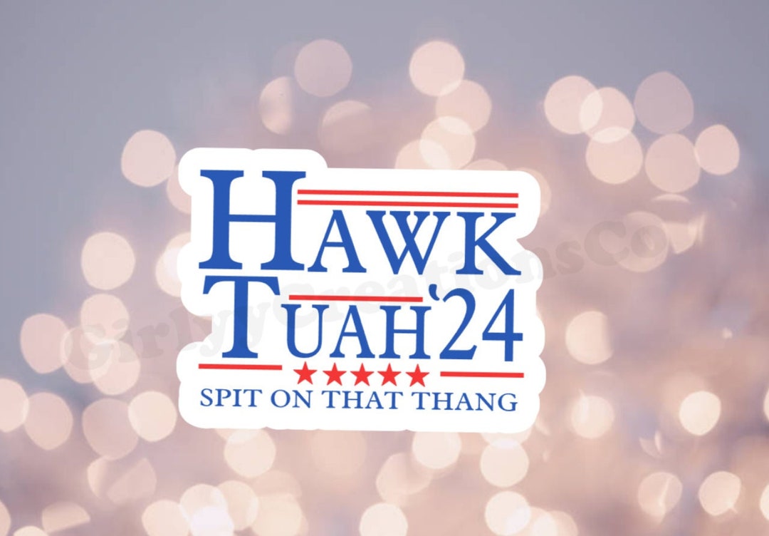 Hawk Tuah Sticker Decal Hawk Tuah Spit on That Thang Sticker Funny ...