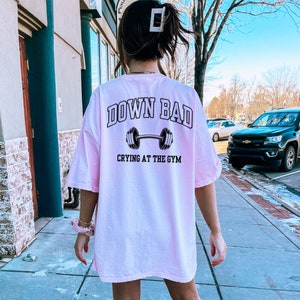 Down Bad Crying at the Gym Shirt Down Bad Shirt Pump Cover Funny Gym ...