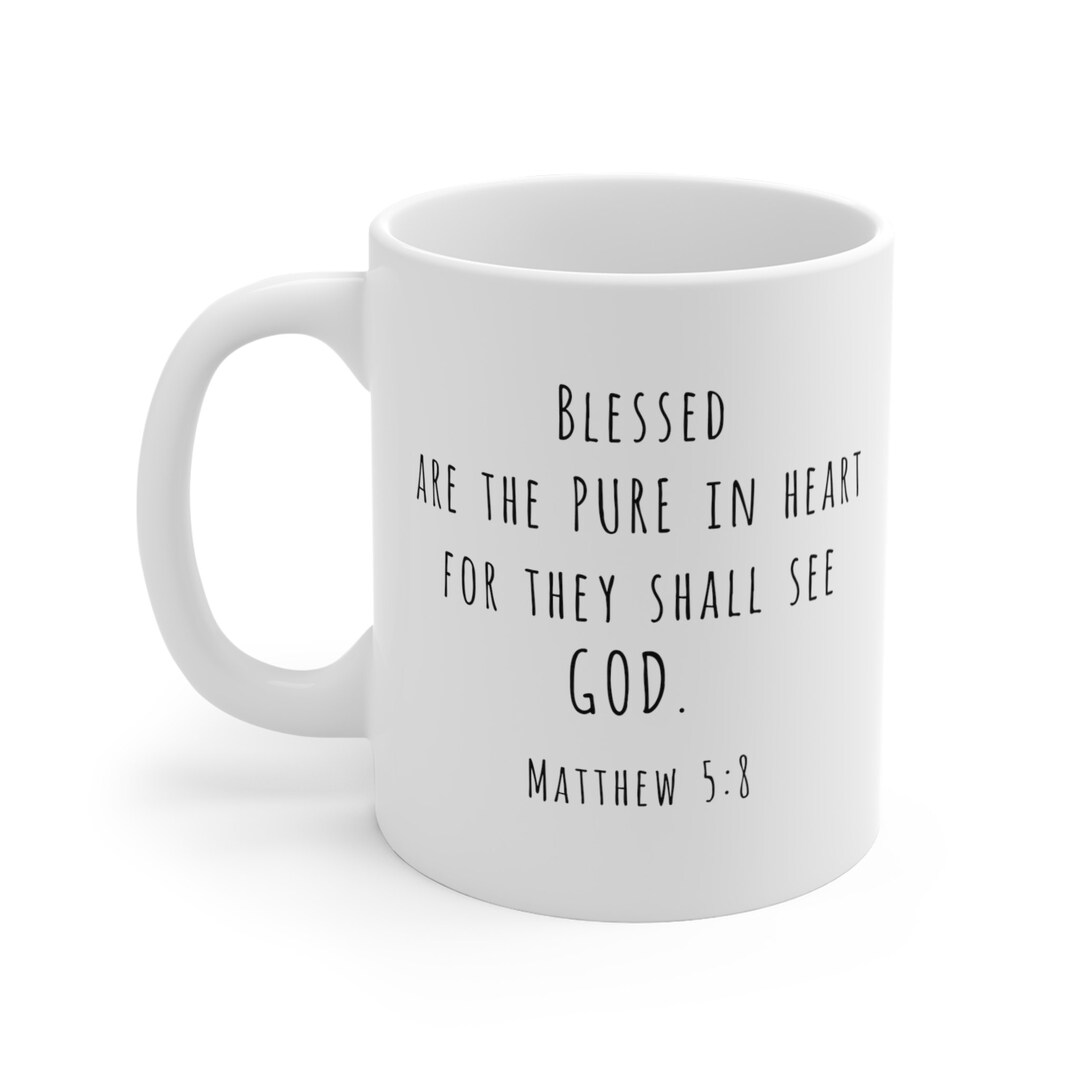 Pure of Heart Matthew 5:8 Ceramic Mug 11oz - Etsy