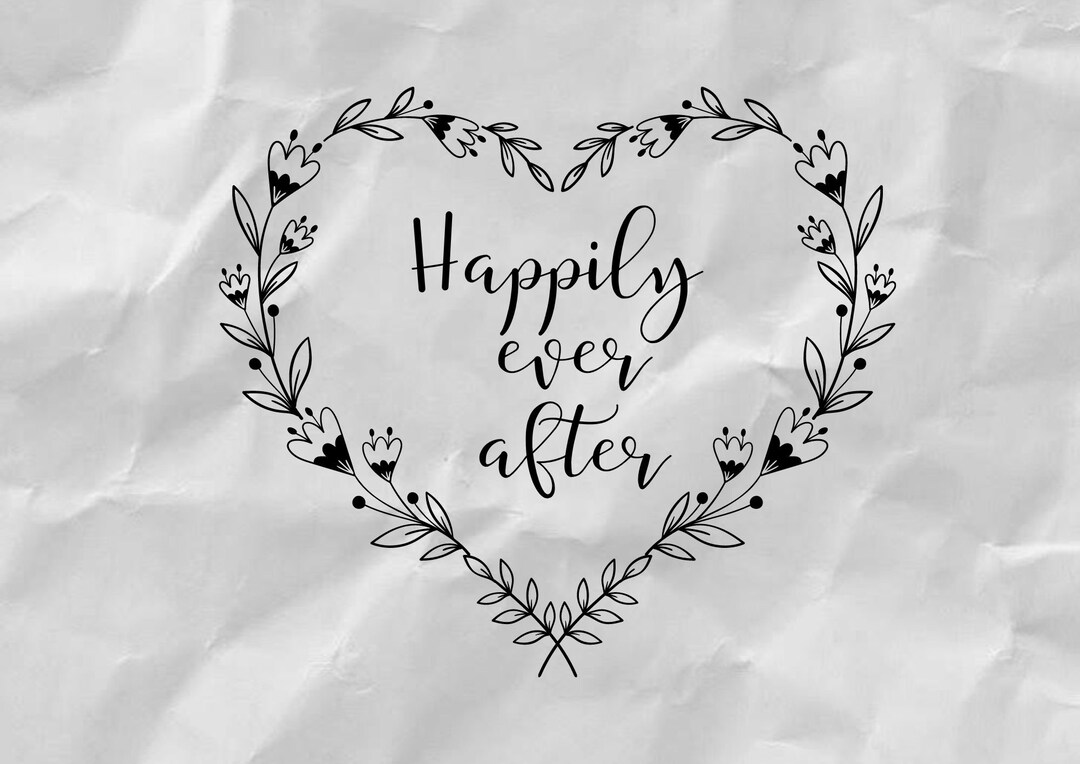 Happily Ever After SVG Cut File - Romantic Design for Wedding Crafts ...
