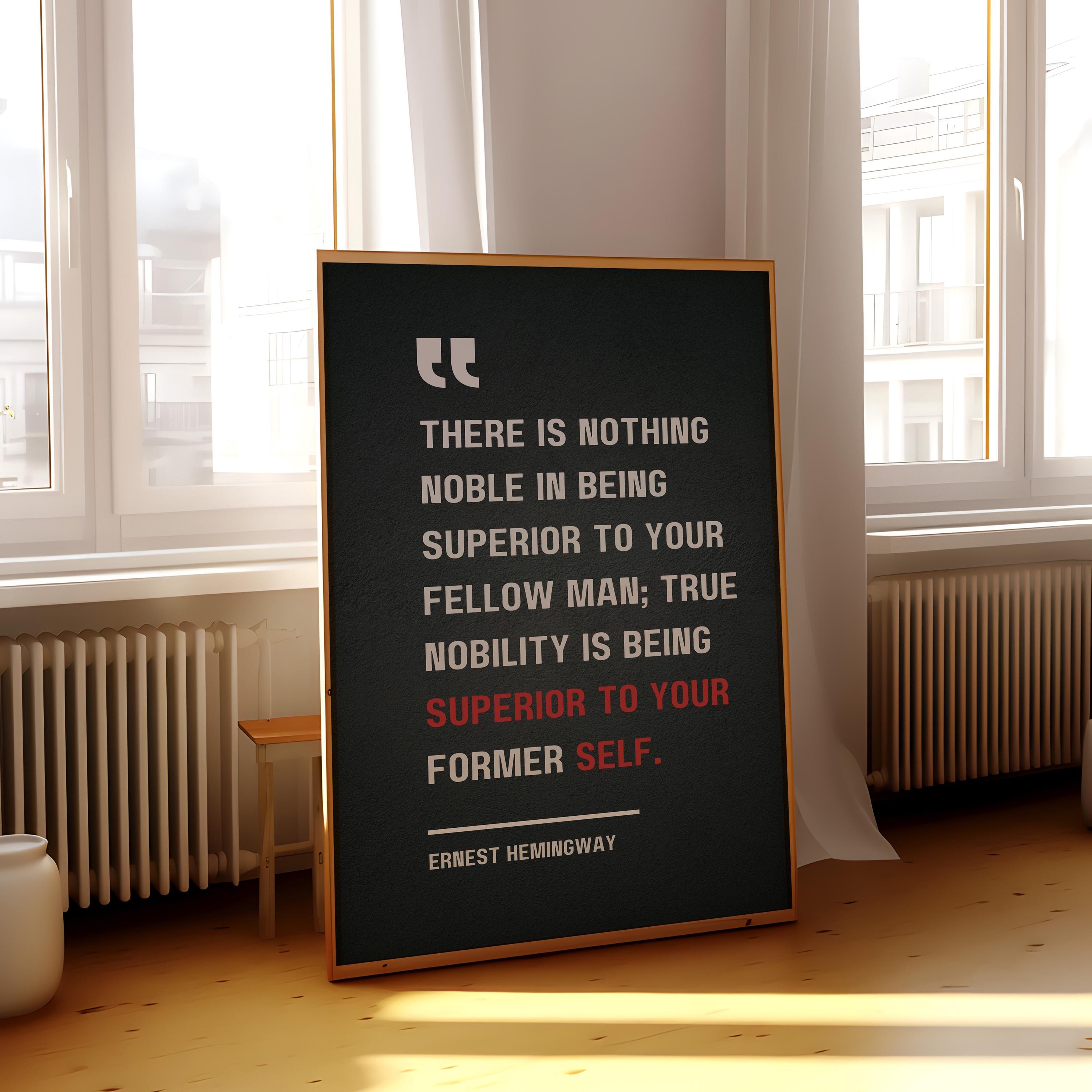 There is Nothing Noble in Being Superior to Your Fellow Man True ...