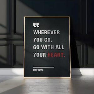 Wherever You Go, Go With All Your Heart - Confucius, Entrepreneurship ...