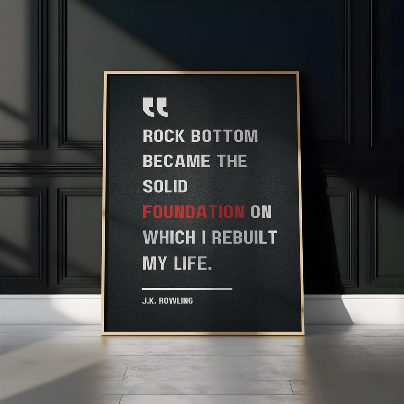 Rock Bottom Became the Solid Foundation on Which I Rebuilt My Life - J ...
