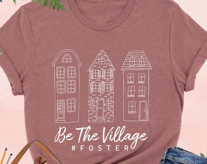 Be the Village Shirt,foster Care Shirt,adoption Gift for Family,foster ...